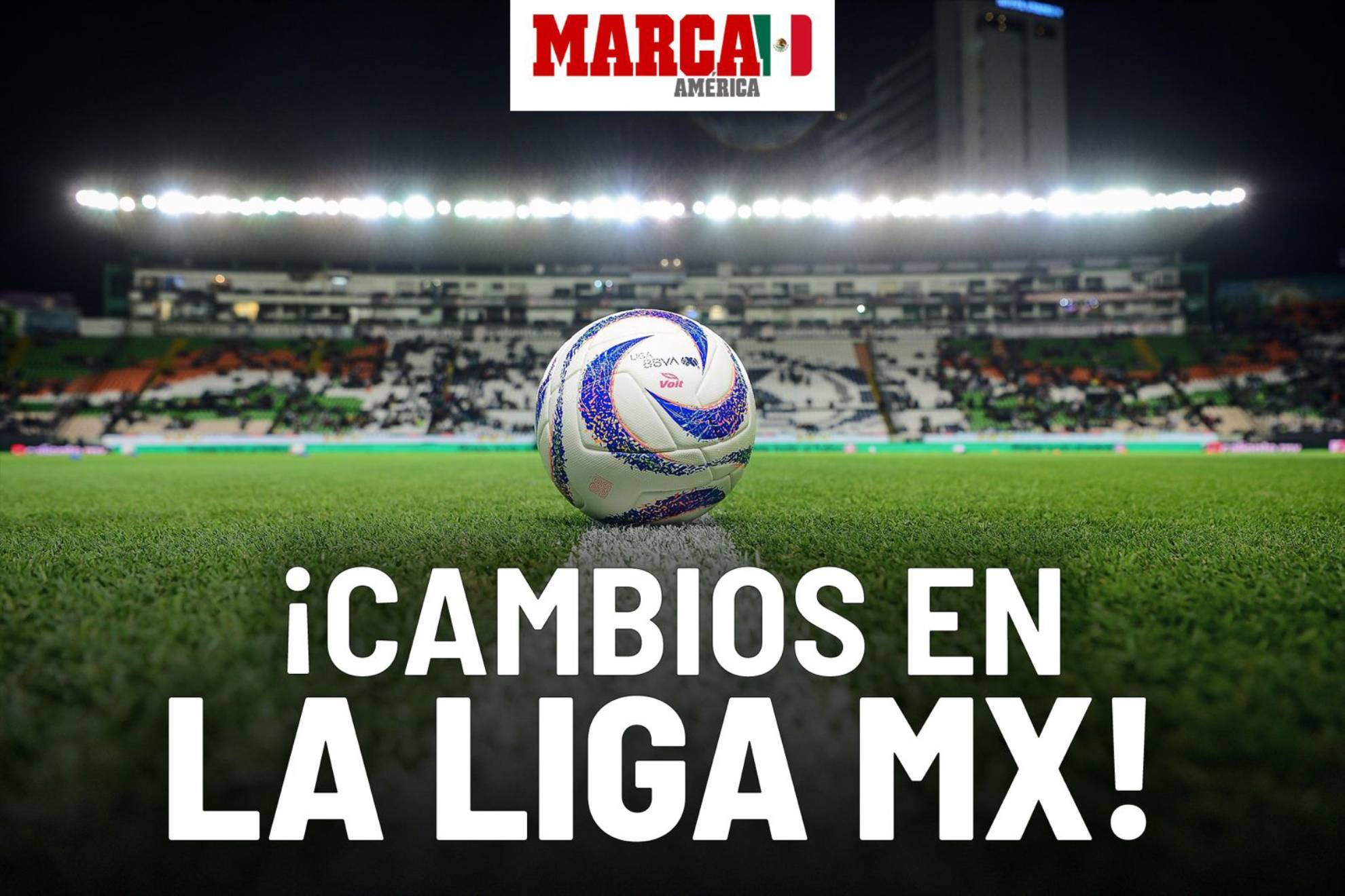 Liga MX 2024: Liga MX anuncia cambios radicales a extranjeros y la Regla de Menores | MARCA México