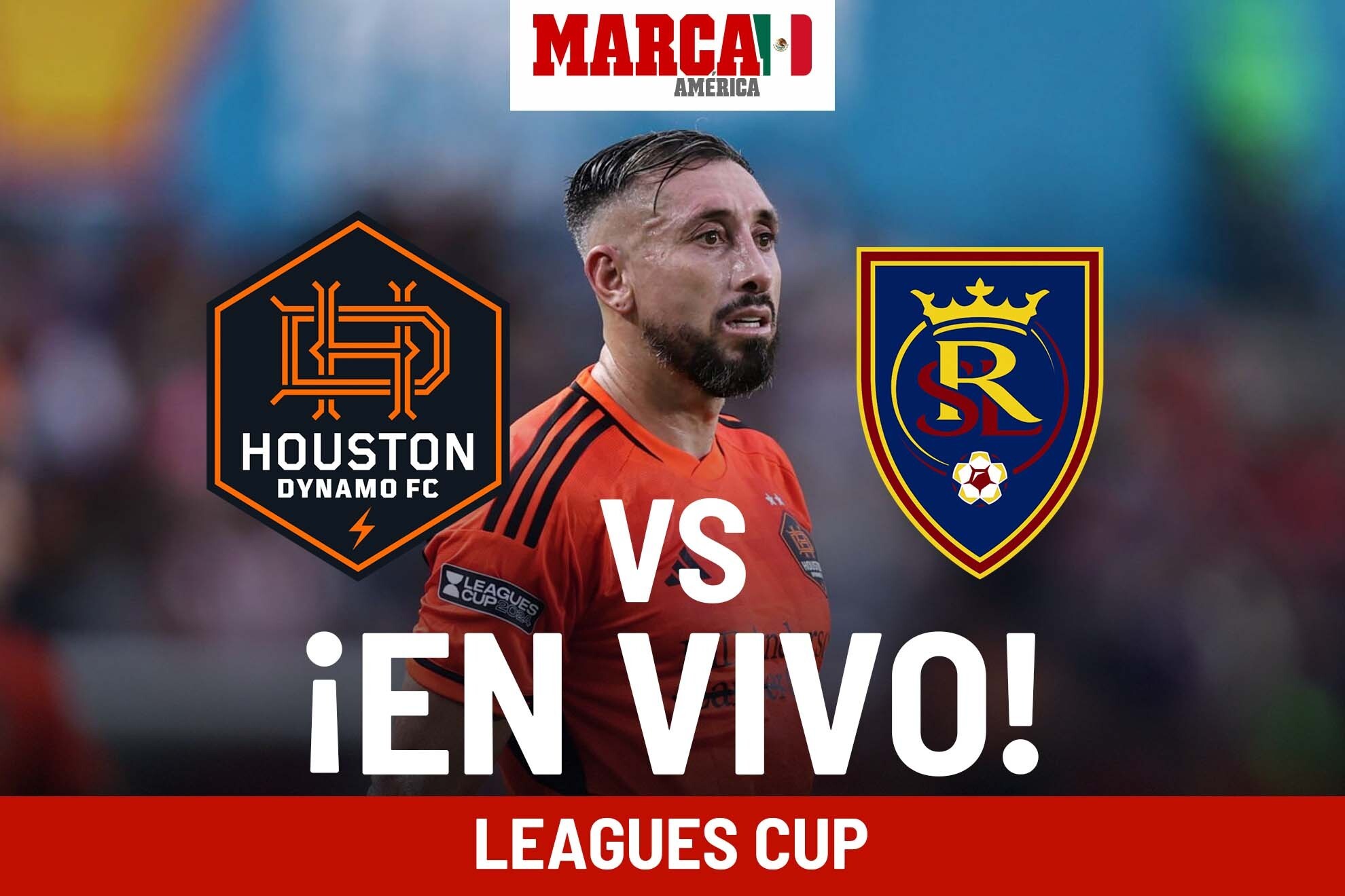 Houston Dynamo vs Real Salt Lake EN VIVO. Partido hoy - Héctor Herrera en Leagues Cup 2024