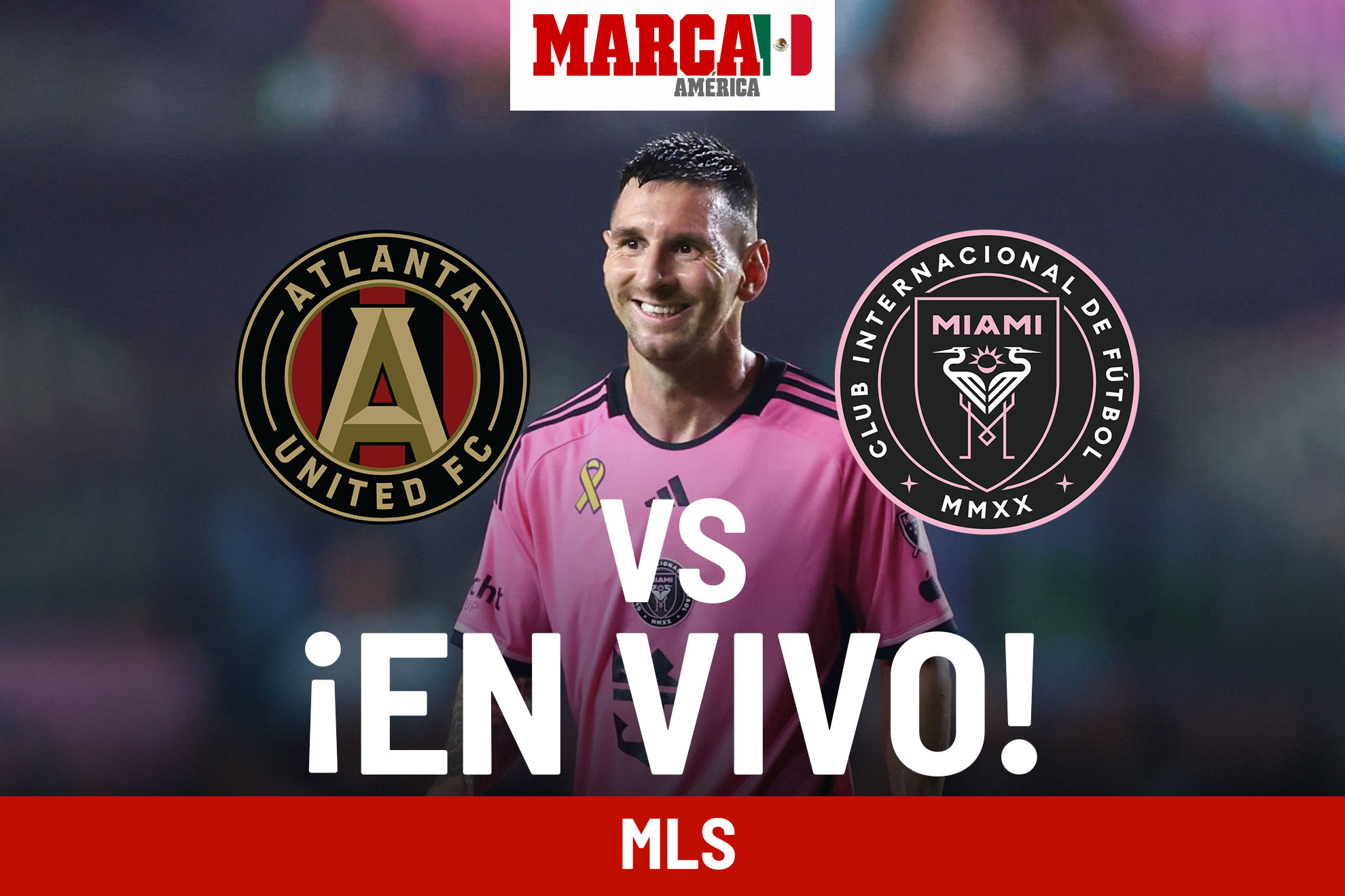 Atlanta vs Inter Miami EN VIVO Online. Partido de Messi hoy - MLS 2024